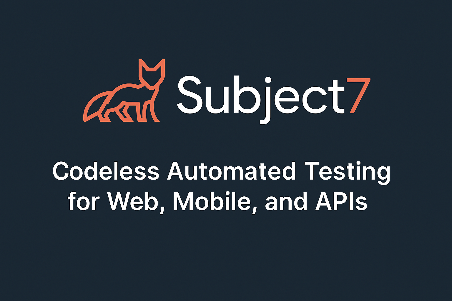Subject7 Product - Total Test Automation Platform | Web, Mobile, API ...